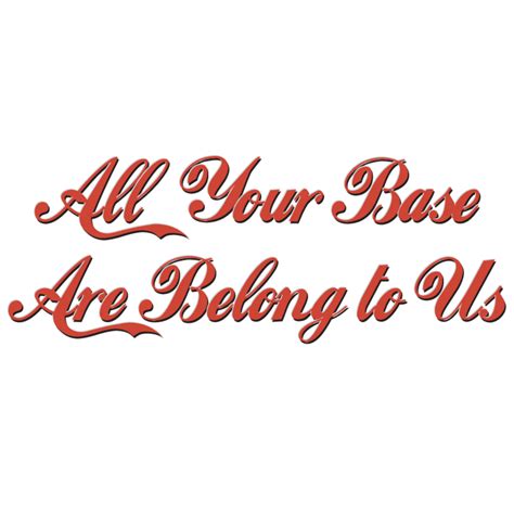 All Your Base Are Belong To Us Logo Vector Logo Of All Your Base Are