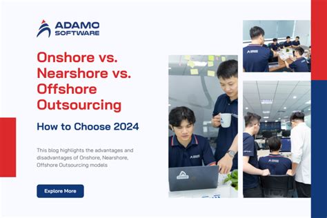Onshore Nearshore Offshore Outsourcing How To Choose 2024