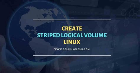 create and manage striped logical volume linux [step by step] golinuxcloud