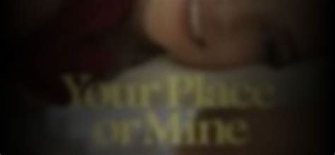sexy your place or mine 2023 scenes hottest pics and clips mr skin