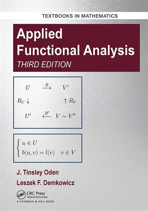 Applied Functional Analysis Textbooks In Mathematics Oden J