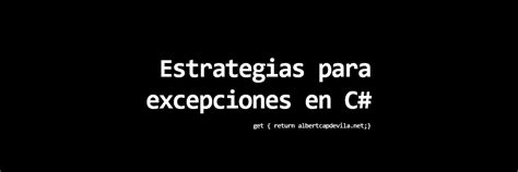 Estrategias Para Controlar Las Excepciones En C