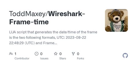 Github Toddmaxey Wireshark Frame Time Lua Script That Generates The Date Time Of The Frame Is