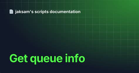 Get Queue Info Jaksam S Scripts Documentation