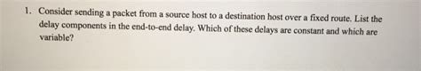 Solved Consider Sending A Packet From A Source Host To A