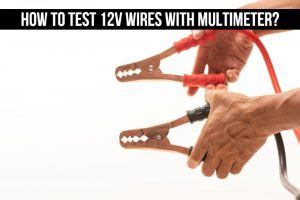 How To Test 12v Wires With Multimeter Step By Step Guide