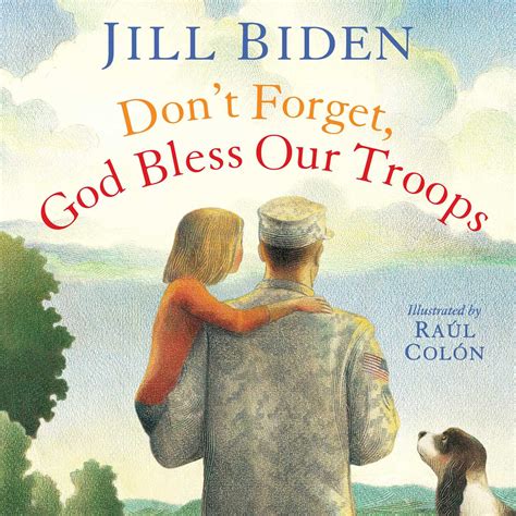 Dont Forget God Bless Our Troops Ebook By Jill Biden Raúl Colón