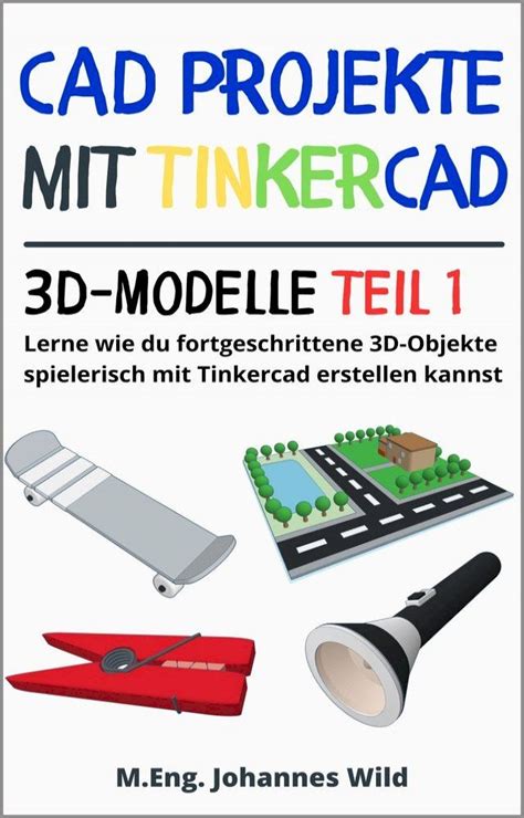 Cad Projekte Mit Tinkercad 3d Modelle Teil 1 Kobo 電子書 Pchome 24h購物