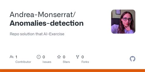 Github Andrea Monserratanomalies Detection Repo Solution That Ai Exercise