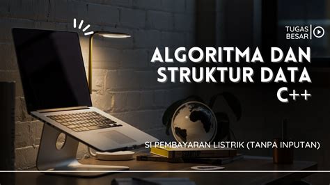 Tugas Besar Algoritma Dan Struktur Data Si Pembayaran Listrik Tanpa Inputanc Youtube