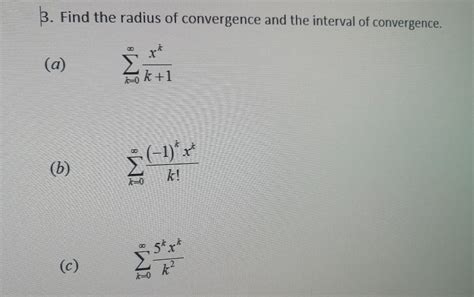 Solved 3 Find The Radius Of Convergence And The Interval Of
