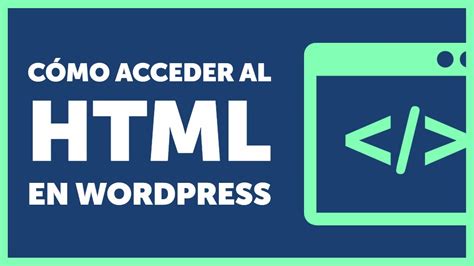 Cómo acceder al código HTML en WordPress Actualizado septiembre 2025