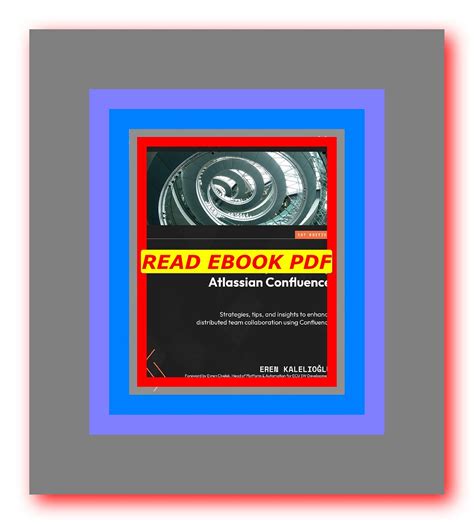 Pdf Read Implementing Atlassian Confluence Strategies Tips And Insights To Enhance Distributed