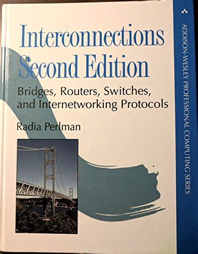 Interconnections Bridges Routers Switches And Internetworking Protocols Perlman Radia