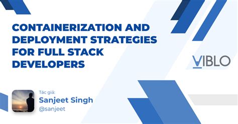 Containerization And Deployment Strategies For Full Stack Developers