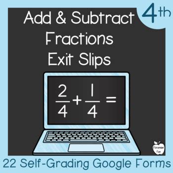 Adding And Subtracting Fractions Digital Exit Slips Google Forms Th Grade