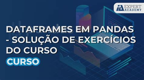 Dataframes Em Pandas Solução De Exercícios Youtube