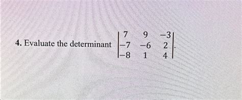Solved Evaluate The Determinant Chegg