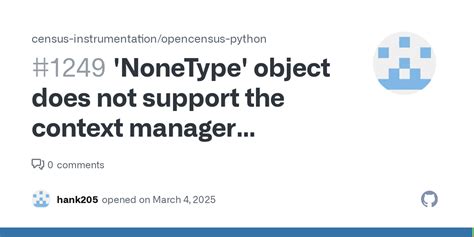 Nonetype Object Does Not Support The Context Manager Protocol · Issue