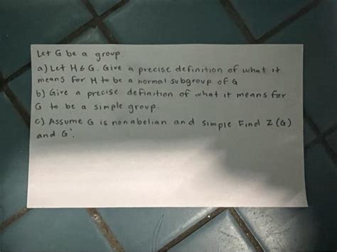 Solved Let G Be A Group A Let HG Give A Precise Chegg Com