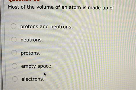 Answered Most Of The Volume Of An Atom Is Made Bartleby