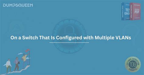 How To Set Up Vlans On A Switch That Is Configured With Multiple Vlans