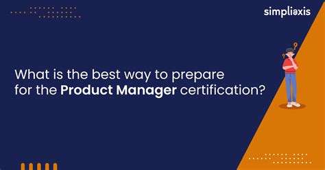 What Is The Best Way To Prepare For The Product Manager Certification