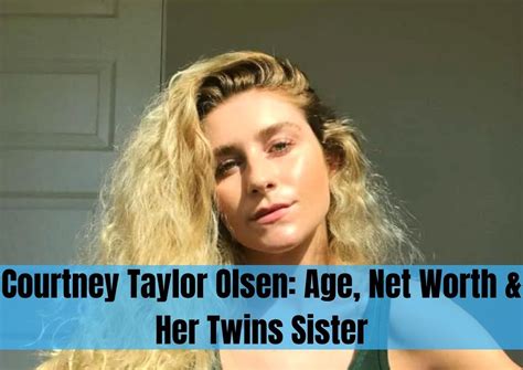 Courtney Taylor Olsen Age Net Worth Her Twins Sister Code Slug