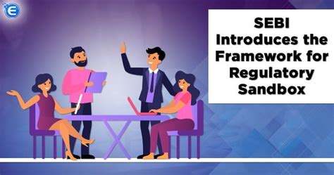 Sebi Introduces The Framework For Regulatory Sandbox Enterslice