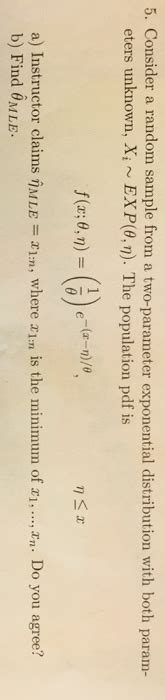 Solved Consider A Random Sample From A Two Parameter Chegg