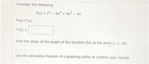 Solved Consider The Following F X X4 6x3 5x2 4xfind