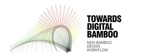 Advanced Bamboo Workflow Towards Digital Bamboo Iaac Blog