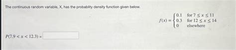 Solved The Continuous Random Variable X Has The Probablity