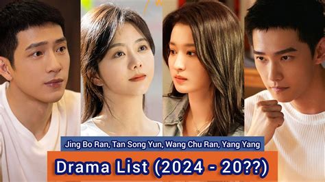 Yang Yang Wang Chu Ran Tan Song Yun Jing Bo Ran Drama List 2024 20 Youtube