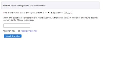 Solved Find The Vector Orthogonal To Two Given Vectors Find
