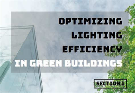 Optimizing Lighting Efficiency In Green Buildings