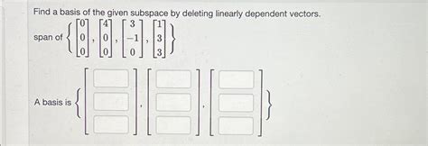 solved find a basis of the given subspace by deleting