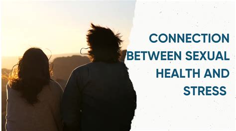 Connection Between Sexual Health And Stress