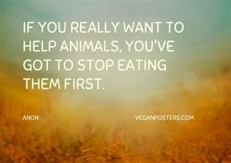 If You Really Want To Help Animals Vegan Posters