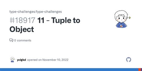 11 tuple to object · issue 18917 · type challenges type challenges
