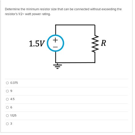 Solved Determine The Minimum Resistor Size That Can Be Chegg Com