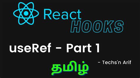6 React Hooks Useref Tamil Techsn Arif Youtube