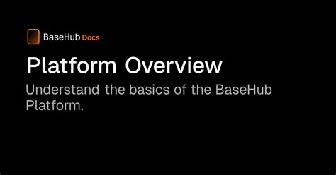 Documentation Platform Overview — Basehub Docs
