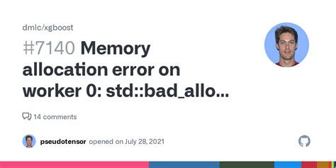 Memory Allocation Error On Worker 0 Stdbadalloc Cudaerrormemoryallocation Out Of Memory