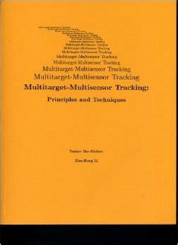 Multitarget Multisensor Tracking Principles And Techniques Yaakov Bar Shalom