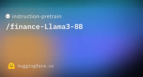 Instruction Pretrain Finance Llama3 8b · Hugging Face