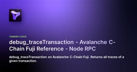 Debugtracetransaction Avalanche C Chain Fuji Reference Node Rpc Tenderly Documentation