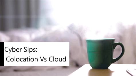 Cyber Sips Colocation Vs The Cloud Why Our Move Matters