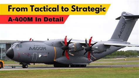 From Tactical To Strategic The A400m Atlas In Detail In English Youtube
