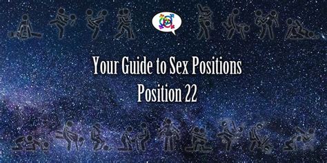 Guide To Sex Positions Position 22 Explore Sex Talk